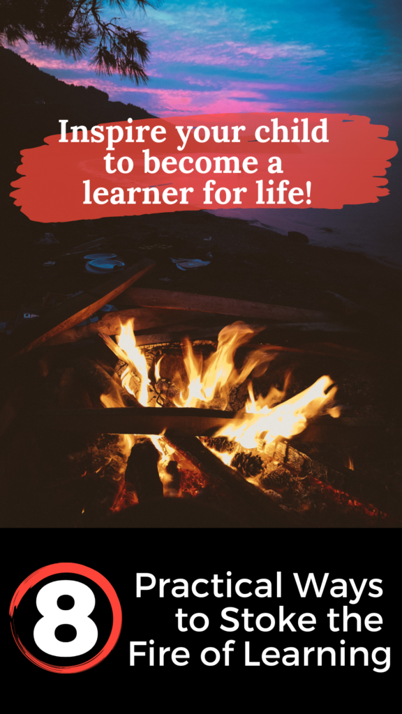 Practical Ways to Stoke the Fire of Learning - Outside the Box Learners
